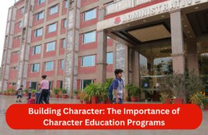Building Character: Role of Character Education Programs